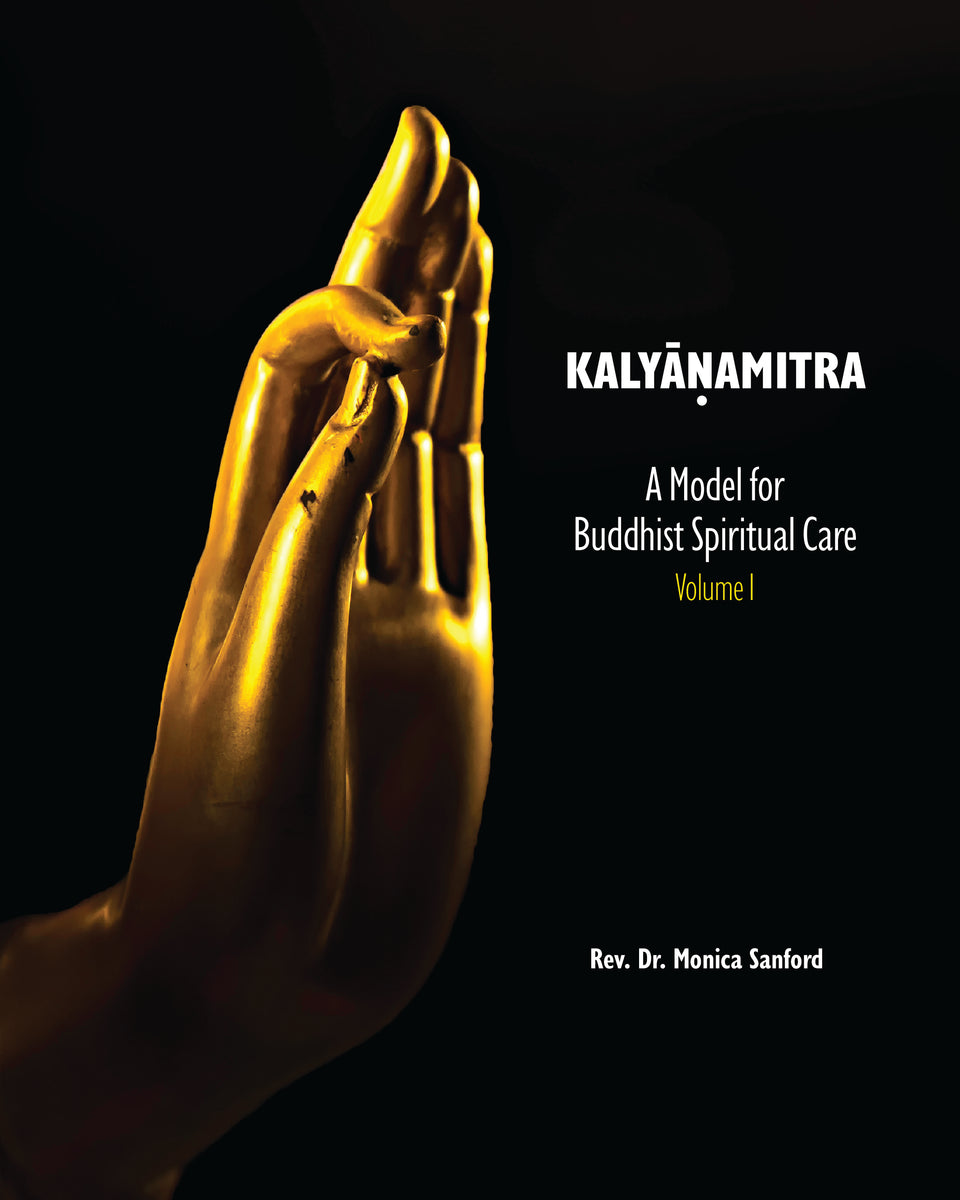 Kalyāṇamitra: A Model for Buddhist Spiritual Care, Volume 1 – SUMERU BOOKS